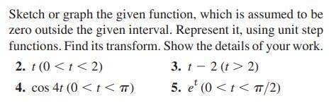 Solved Sketch or graph the given function, which is assumed | Chegg.com