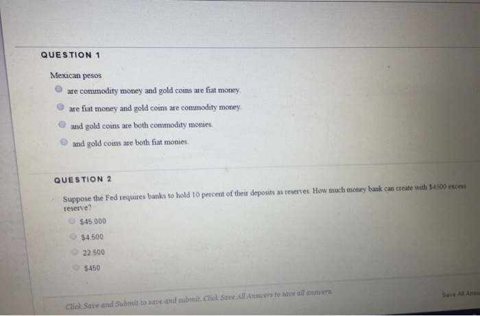 Solved QUESTION 1 Mexican pesos O are commodity money and | Chegg.com