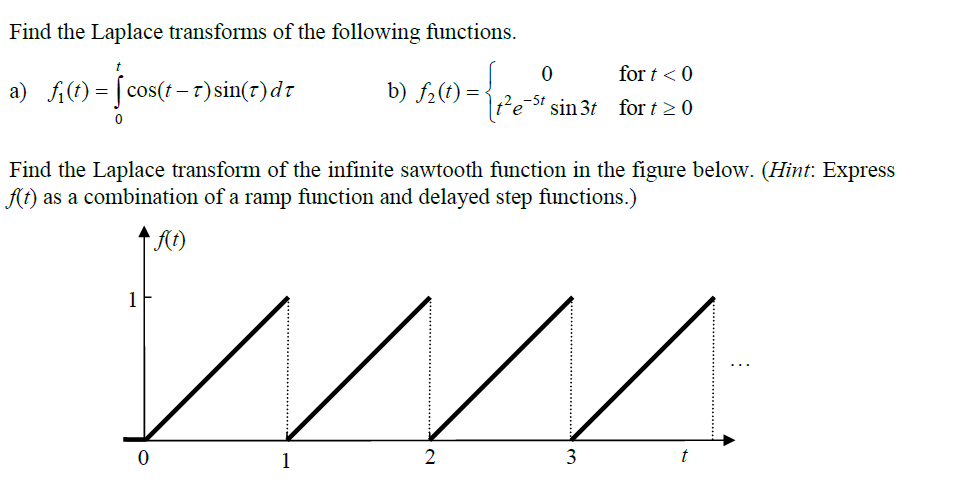 Solved a) fi(t) = ( cos(t – 7 Find the Laplace transforms of | Chegg.com