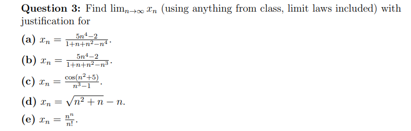 Solved Question 3: Find limn→∞xn (using anything from class, | Chegg.com