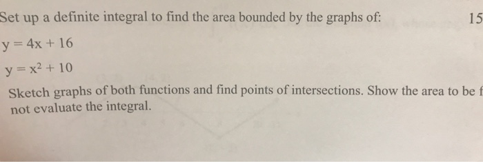 Solved Set up a definite integral to find the area bounded | Chegg.com