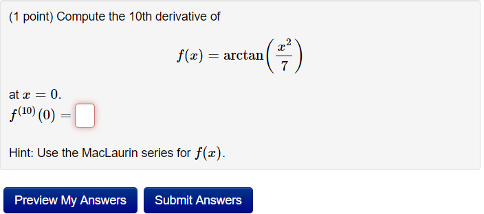 Solved (1 point) Compute the 10th derivative of f(x) = | Chegg.com
