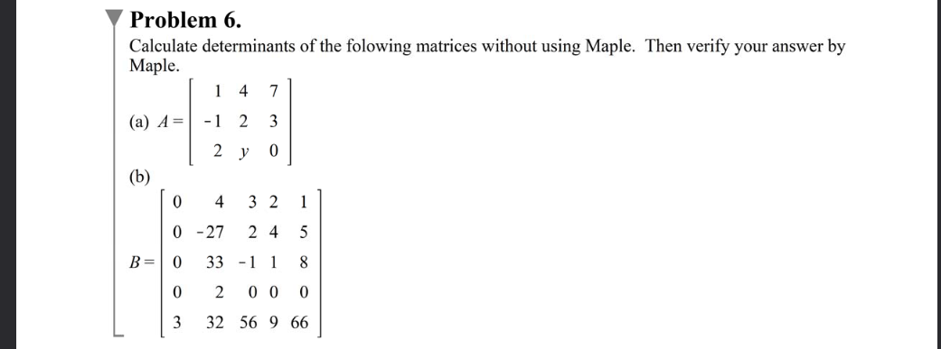 Solved Problem 6.Calculate determinants of the folowing | Chegg.com