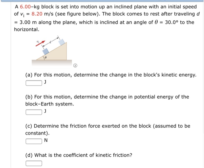 Solved A 6.00-kg block is set into motion up an inclined | Chegg.com