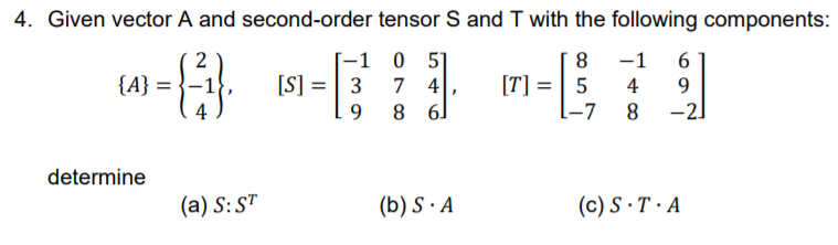 Solved 4. Given vector A and second-order tensor S and T | Chegg.com