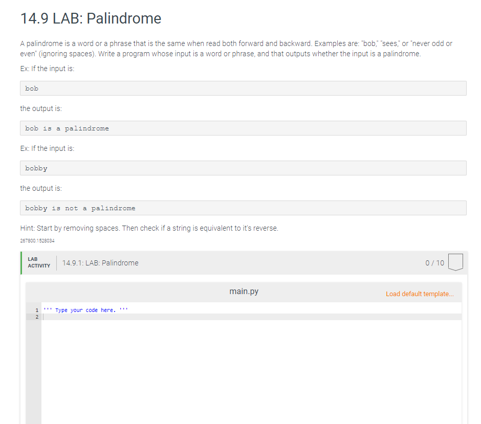 Solved 14.9 LAB: Palindrome A palindrome is a word or a | Chegg.com
