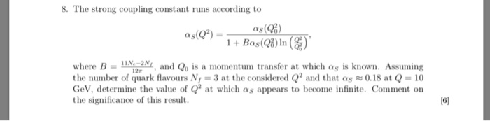 Solved 8. The strong coupling constant runs according to | Chegg.com