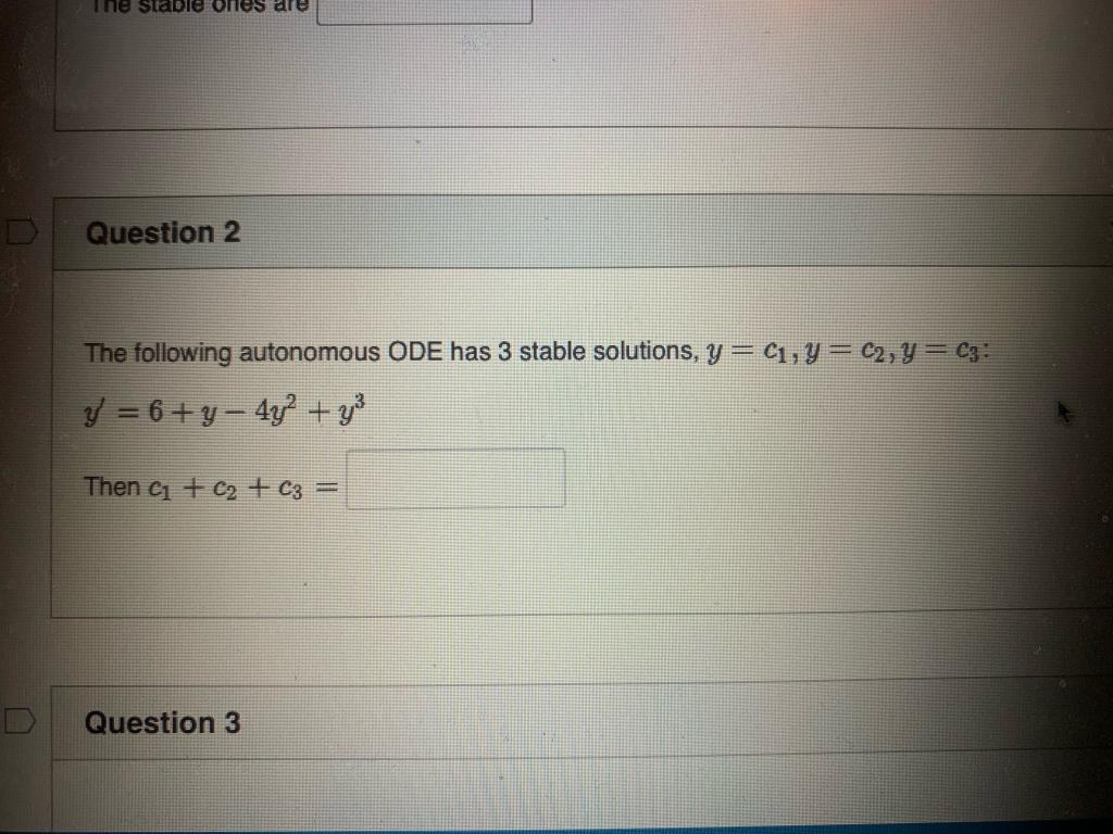 Solved Question 2 The following autonomous ODE has 3 stable | Chegg.com