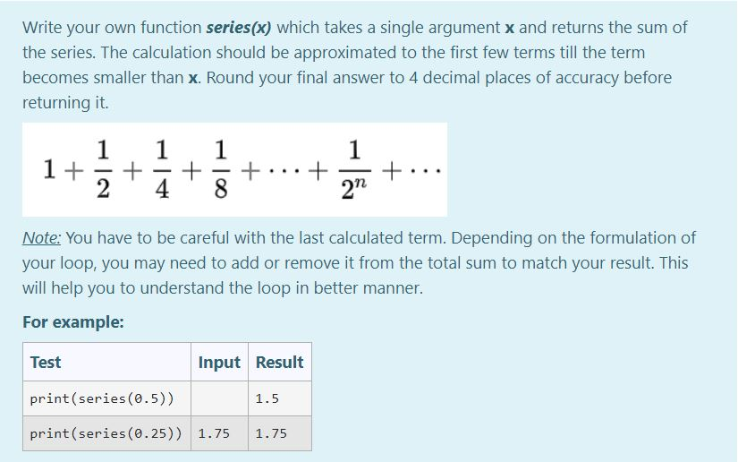 Write Your Own Function Seriesx Which Takes A Single Argument X And Returns The Sum Of The 4882