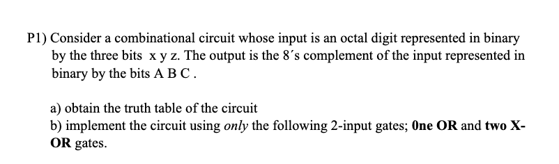Solved P1) Consider a combinational circuit whose input is | Chegg.com