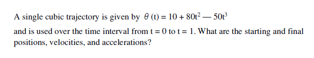 Solved A single cubic trajectory is given by e (t) = 10 + | Chegg.com