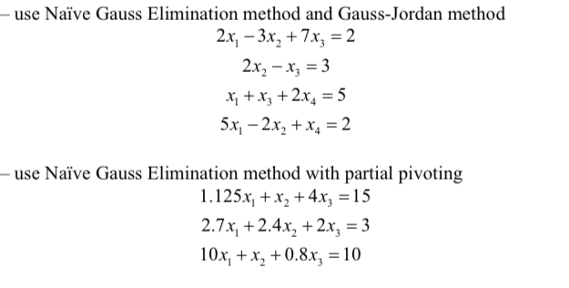 Solved - use Naïve Gauss Elimination method and Gauss-Jordan | Chegg.com