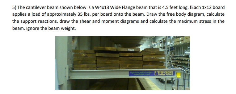 Solved 5) The cantilever beam shown below is a W4x13 Wide | Chegg.com