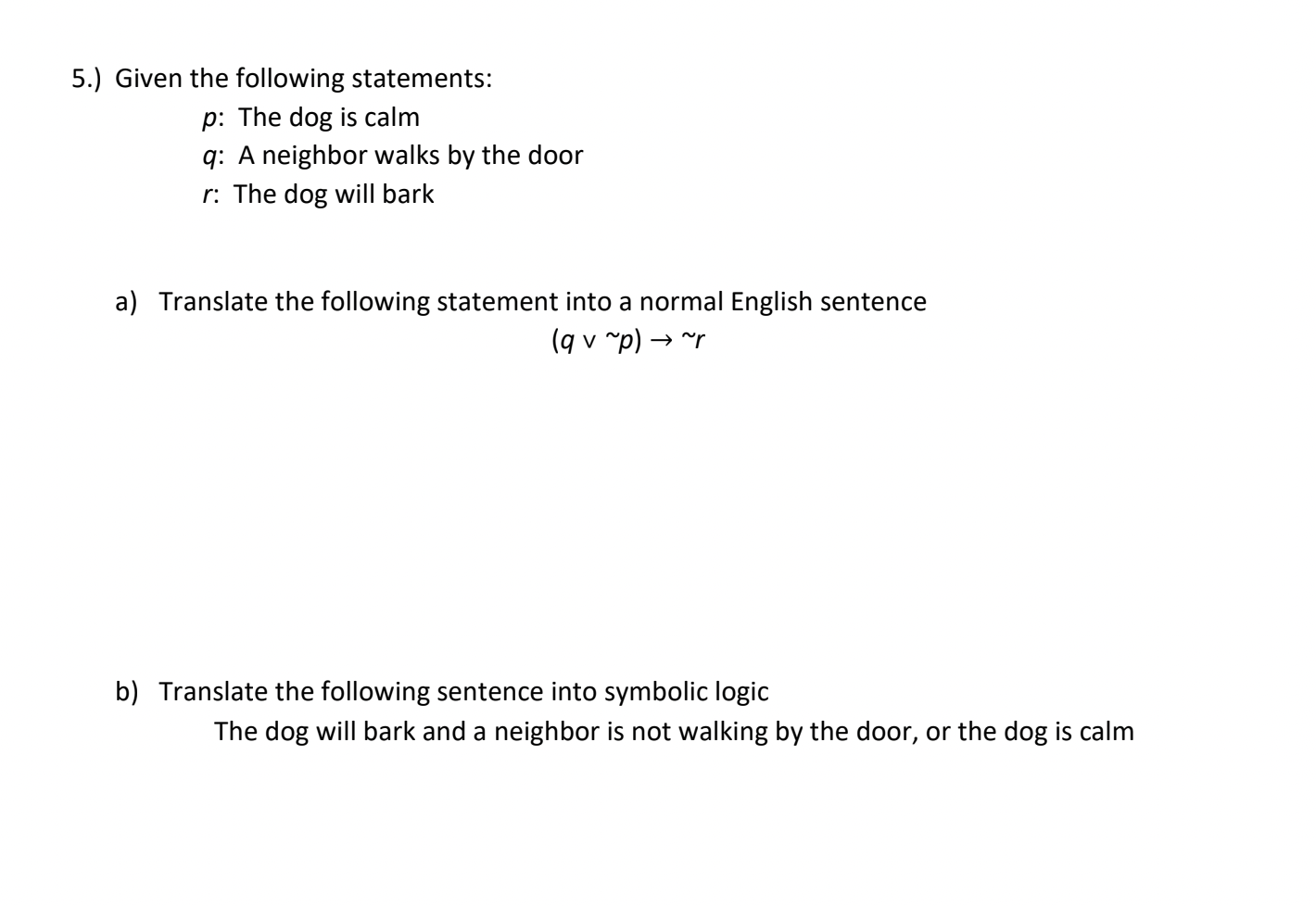 Solved 5.) Given the following statements: p : The dog is | Chegg.com