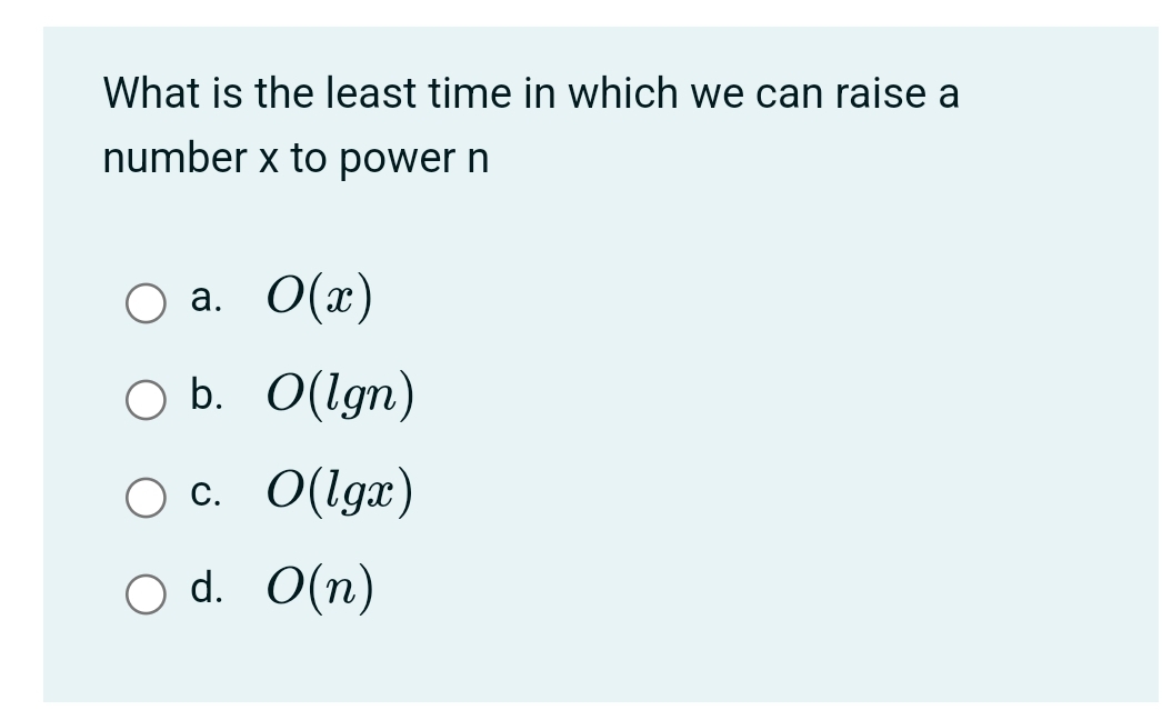 Solved What is the least time in which we can raise anumber | Chegg.com