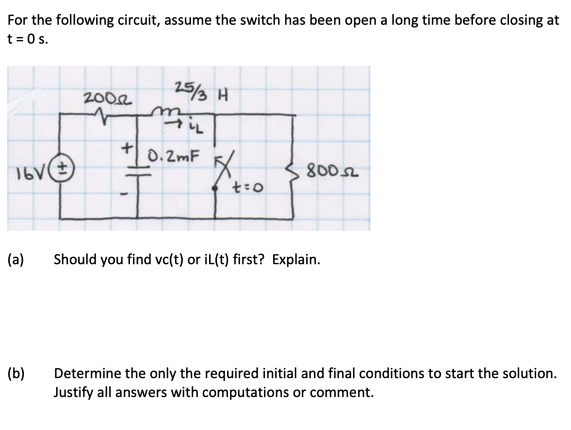 Solved For the following circuit, assume the switch has been | Chegg.com