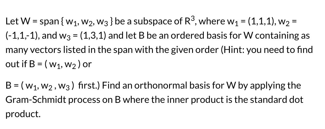 Solved Let W = span { W1, W2, W3}be a subspace of R3, where | Chegg.com