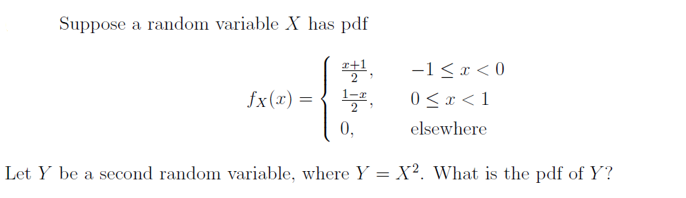 Solved Suppose a random variable X has pdf fX(x) = (x+1)/2; | Chegg.com
