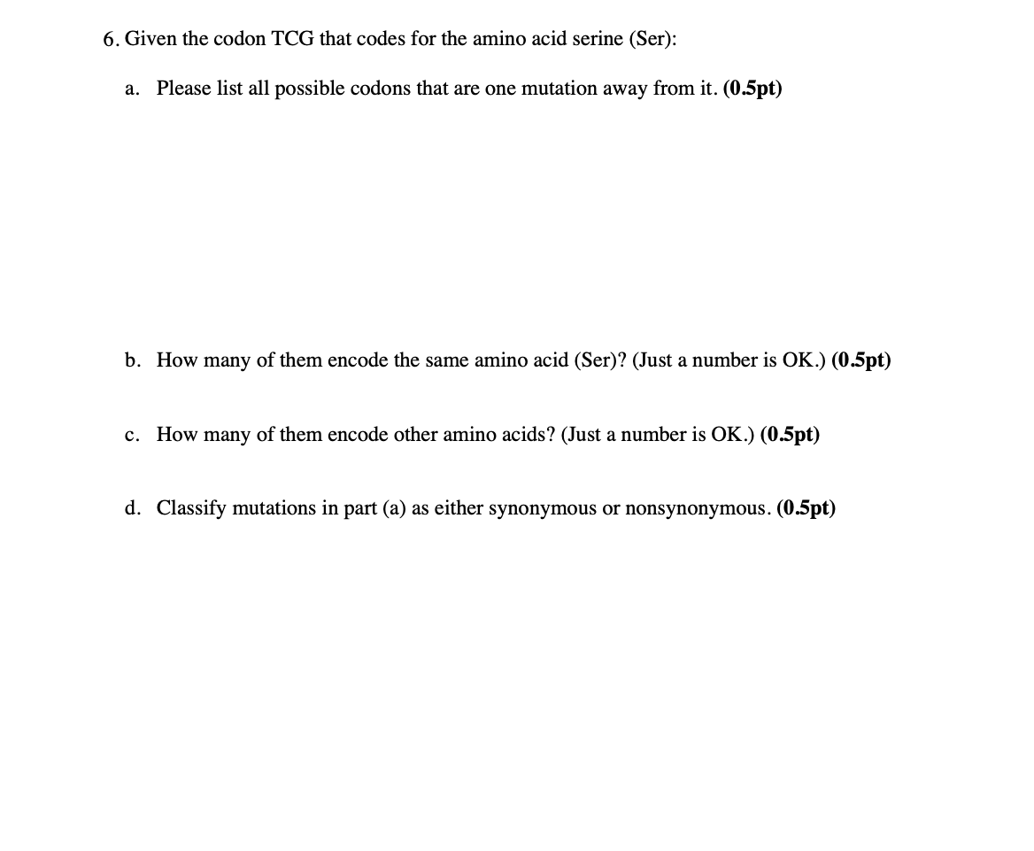 Solved 6. Given the codon TCG that codes for the amino acid | Chegg.com
