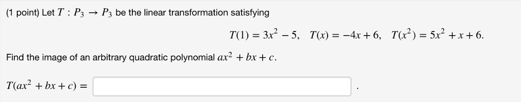 Solved (1 point) Let T: P3 - P3 be the linear transformation | Chegg.com