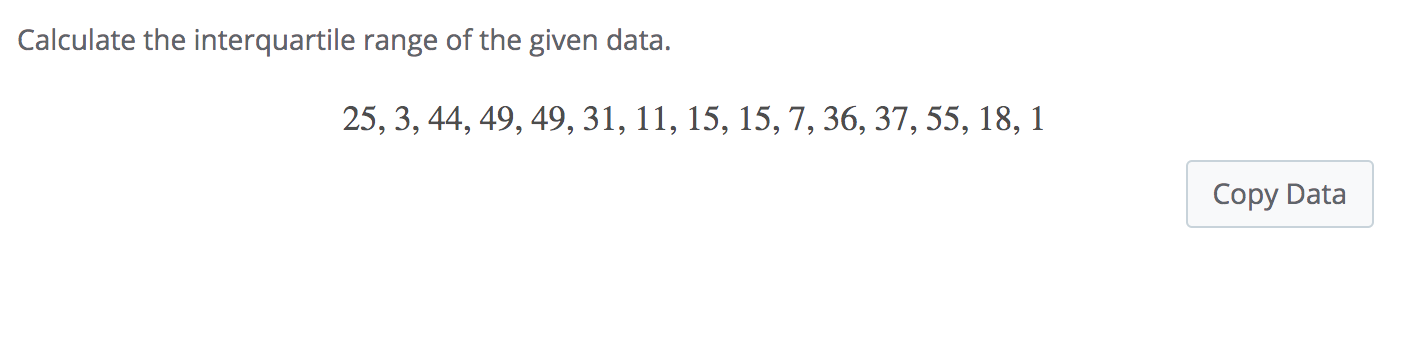 Solved Calculate the interquartile range of the given data. | Chegg.com