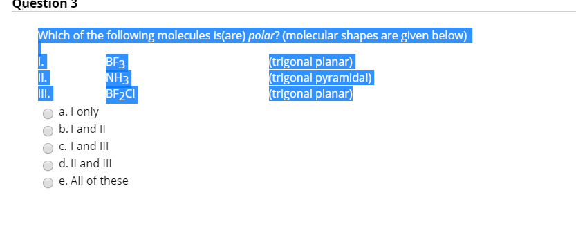Solved Which of the following molecules is(are) | Chegg.com