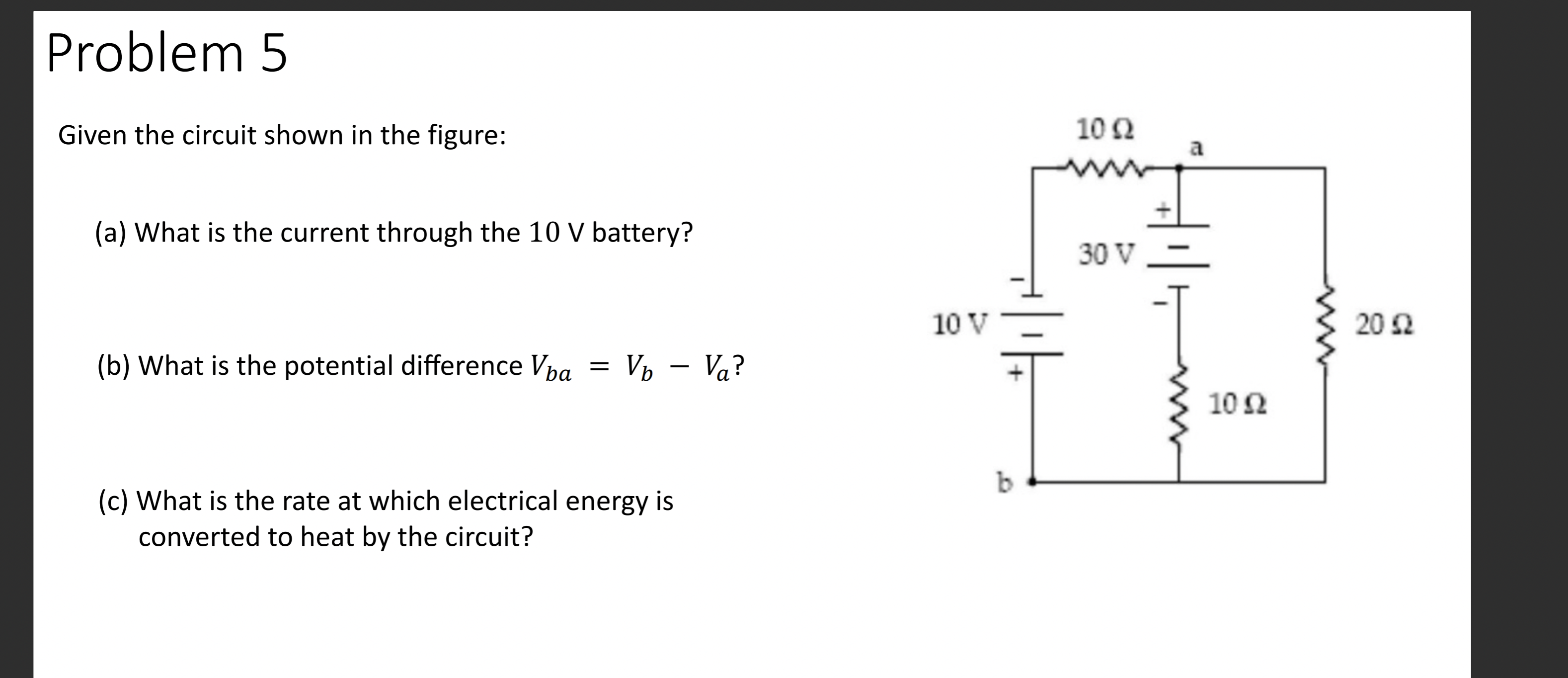 Solved Problem 5Given the circuit shown in ﻿the figure:(a) | Chegg.com