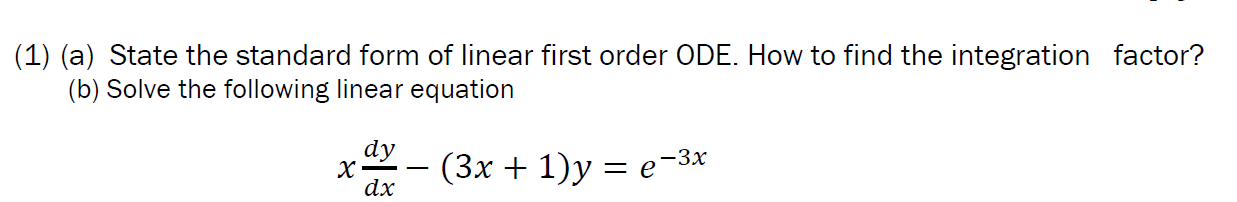 Solved (1) (a) State the standard form of linear first order | Chegg.com