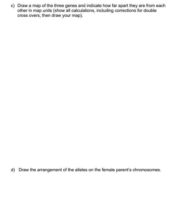 c) Draw a map of the three genes and indicate how | Chegg.com