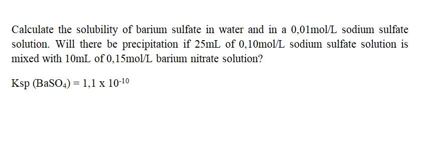 Solved Calculate the solubility of barium sulfate in water | Chegg.com
