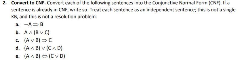 Solved 2. Convert to CNF. Convert each of the following | Chegg.com