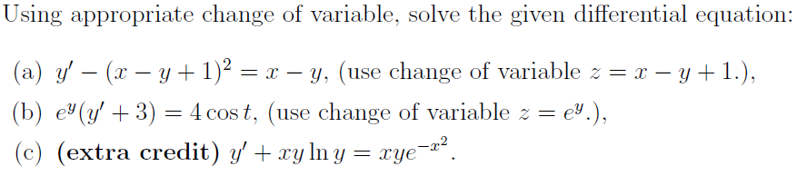 Solved Using appropriate change of variable, solve the given | Chegg.com