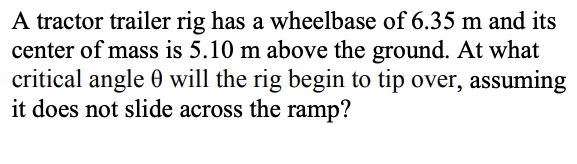 Solved A tractor trailer rig has a wheelbase of 6.35 m and | Chegg.com