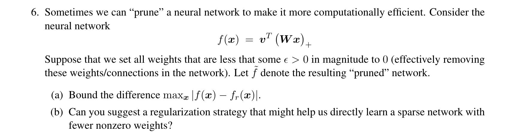 Solved Sometimes we can "prune" a neural network to make it | Chegg.com