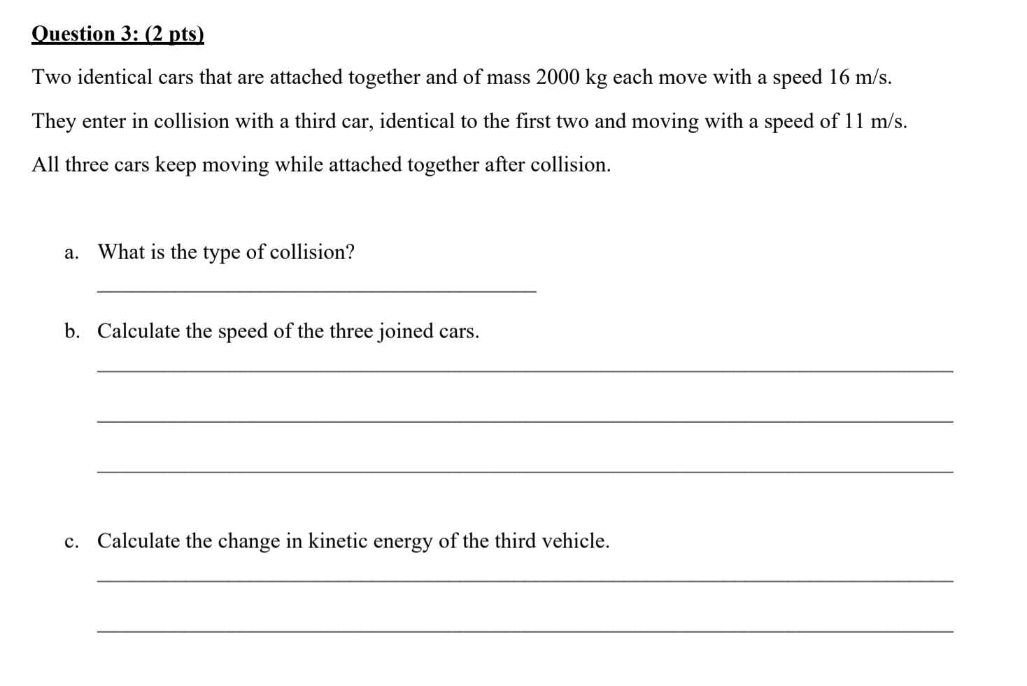 Solved Question 3: (2 pts) Two identical cars that are | Chegg.com