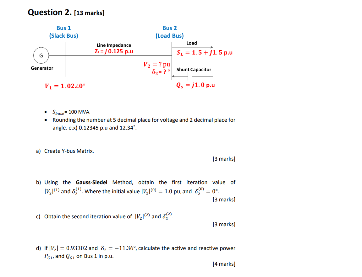 Solved Question 2. [13 marks] Bus 1 (Slack Bus) Line | Chegg.com