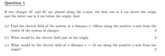 Solved Question 1If two charges 4C ﻿and 6C ﻿are placed along | Chegg.com