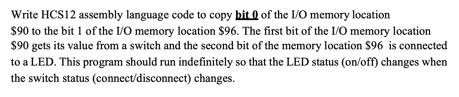 Solved Write Hcs12 Assembly Language Code To Copy Bit Of 
