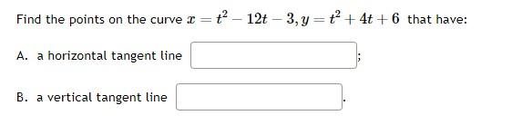Solved Find the points on the curve x=t2−12t−3,y=t2+4t+6 | Chegg.com