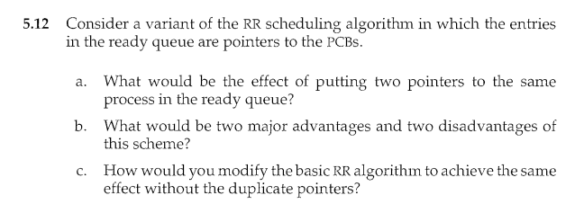 Solved 5.12 Consider a variant of the RR scheduling | Chegg.com