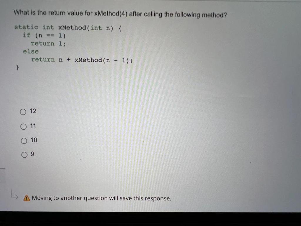 Solved What is the return value for xMethod(4) after calling | Chegg.com