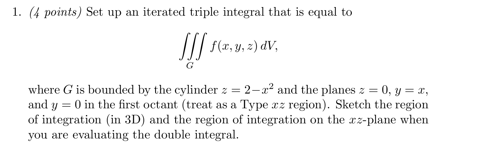 Solved (4 ﻿points) ﻿Set up an ﻿iterated triple integral that | Chegg.com