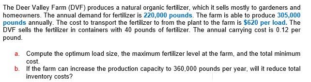 Solved The Deer Valley Farm (DVF) produces a natural organic | Chegg.com