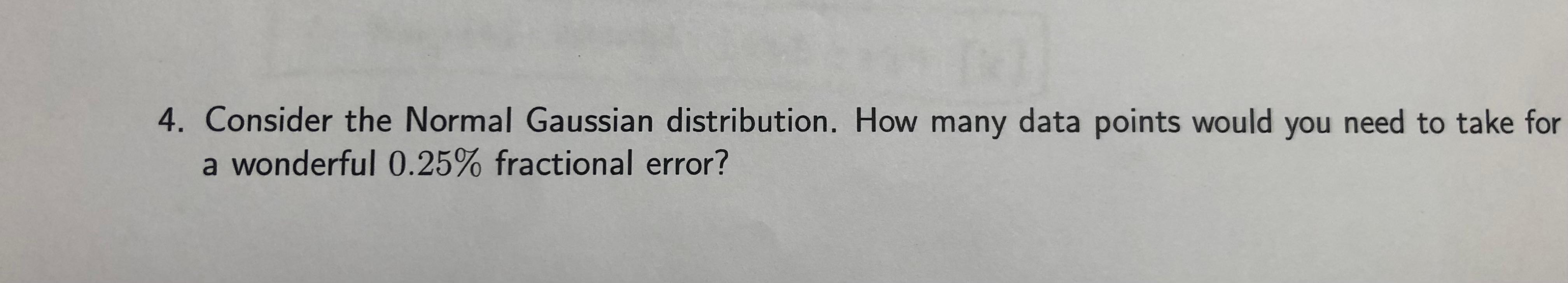 Solved 4. Consider the Normal Gaussian distribution. How | Chegg.com