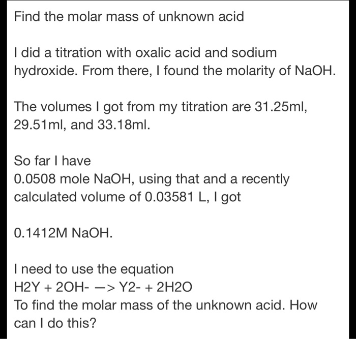 Solved Find the molar mass of unknown acid I did a titration | Chegg.com