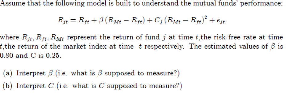 Solved Rjt=Rft+β(RMt−Rft)+Cj(RMt−Rft)2+ejt where Rjt,Rft,RMt | Chegg.com