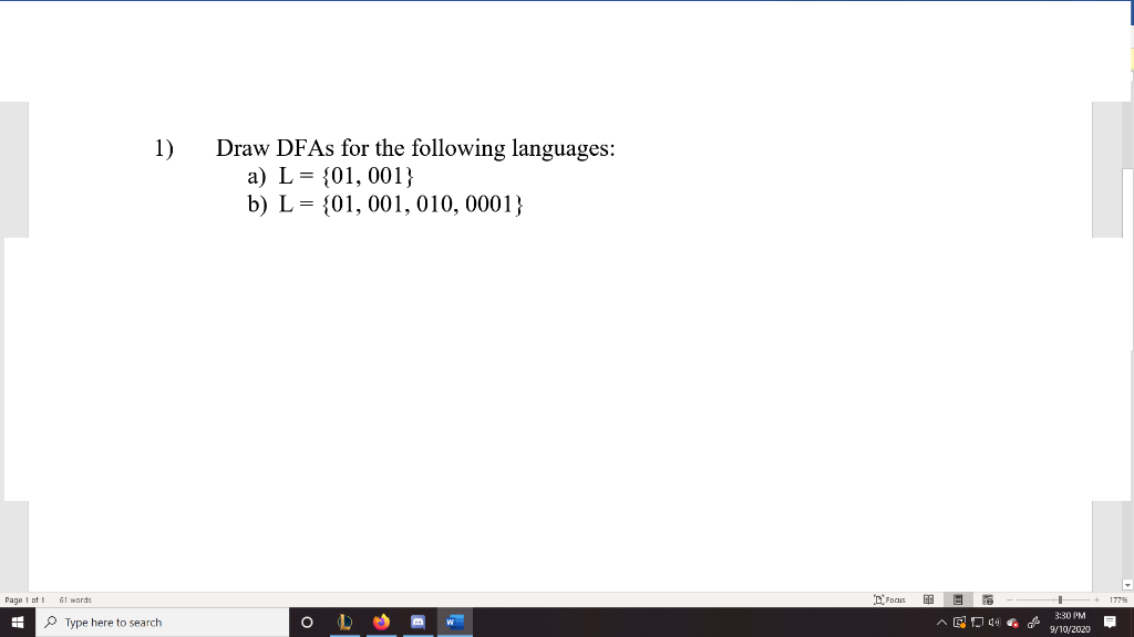 Solved 1) Draw DFAs for the following languages: a) L = {01, | Chegg.com