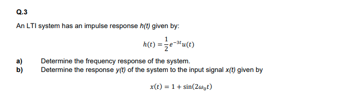 Solved Q. 3An ﻿LTI system has an ﻿impulse response h(t) | Chegg.com