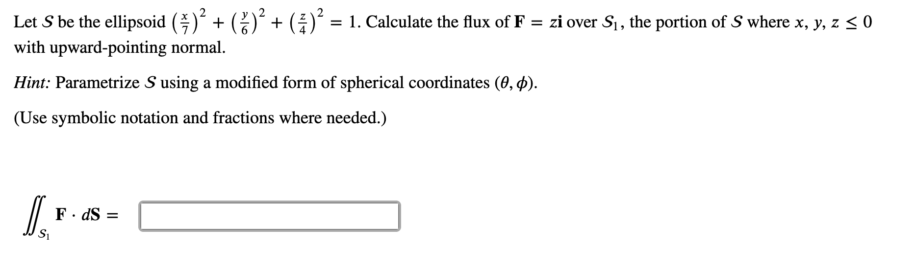 Solved + Let S be the ellipsoid (*)² + (+)² + (+)? = 1. | Chegg.com