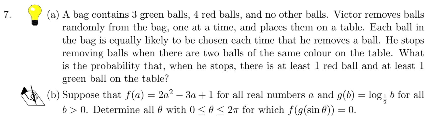 Solved 7. (a) A bag contains 3 green balls, 4 red balls, and | Chegg.com